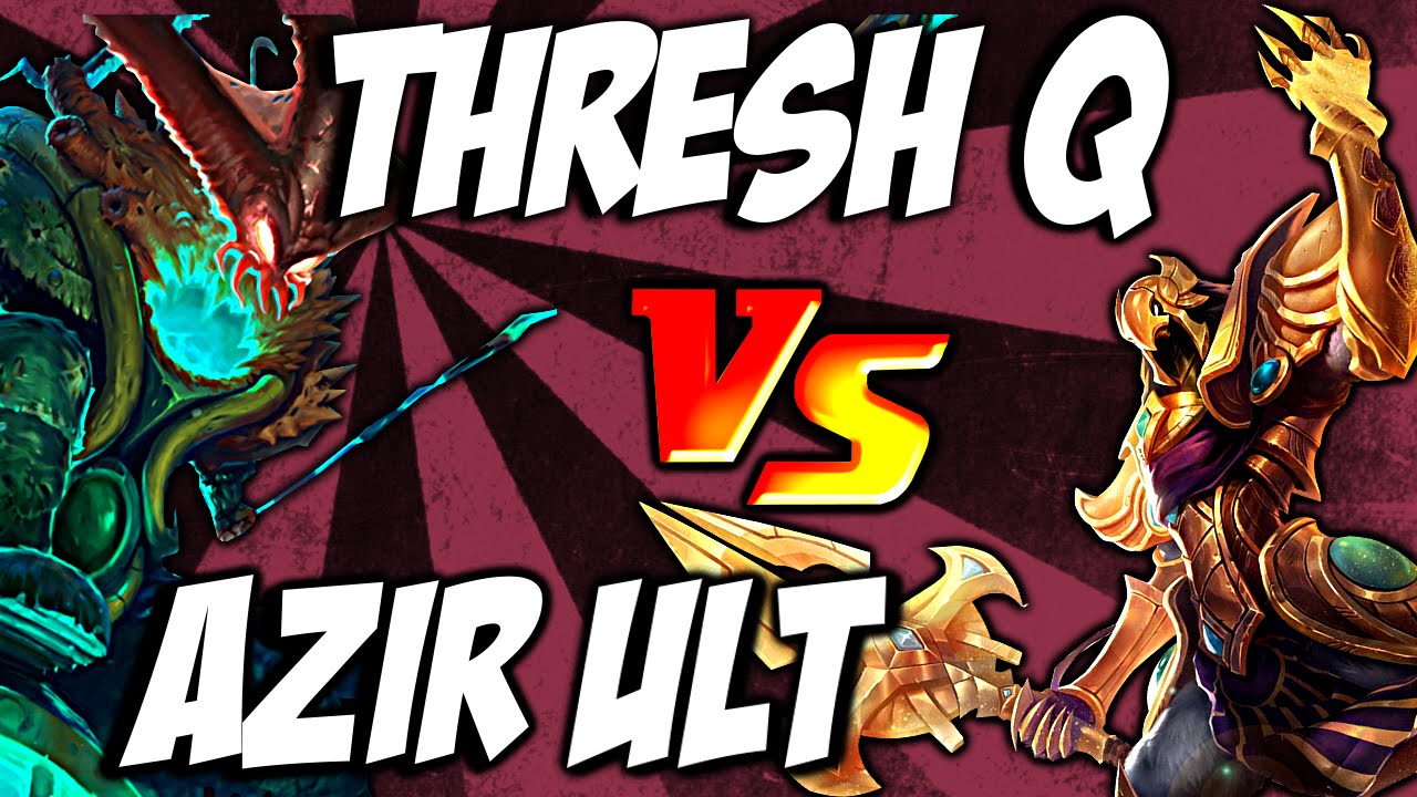 Azir Ult vs Thresh Q - Emperor's Divide vs Death Sentence by LoL Clash ...