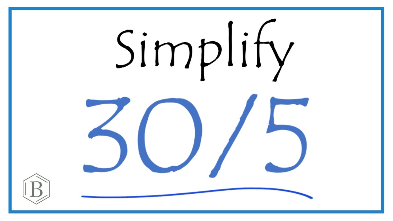 How to Simplify the Fraction 30/5 - YouTube