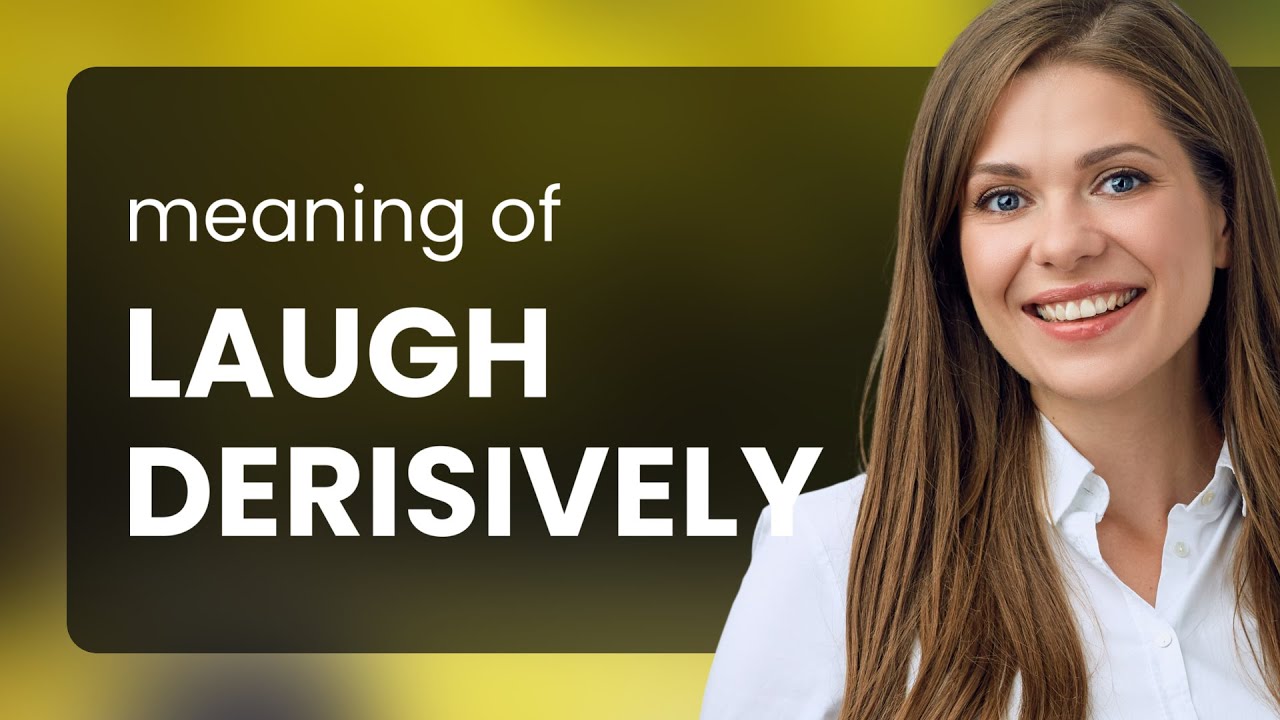 Unlocking the Secrets of Sarcasm: Understanding "Laugh Derisively ...