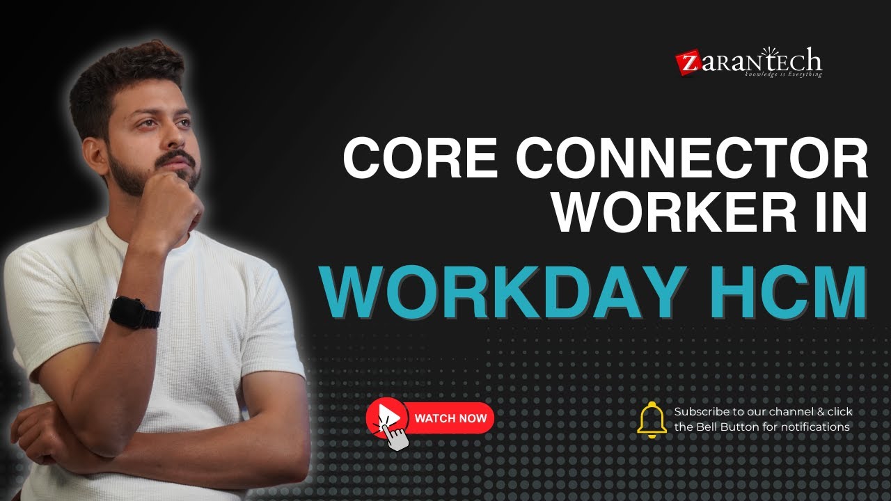 Core Connector Worker in Workday HCM | ZaranTech - YouTube