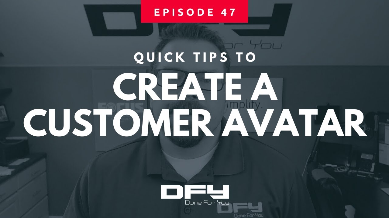 047 Quick Tips for Creating A Customer Avatar - YouTube