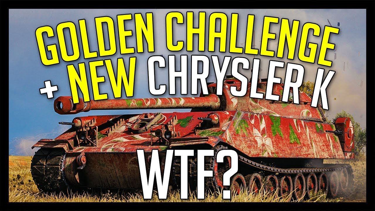 "NEW" Chrysler K & Golden Challenge... What?! World of Tanks Chrysler K ...
