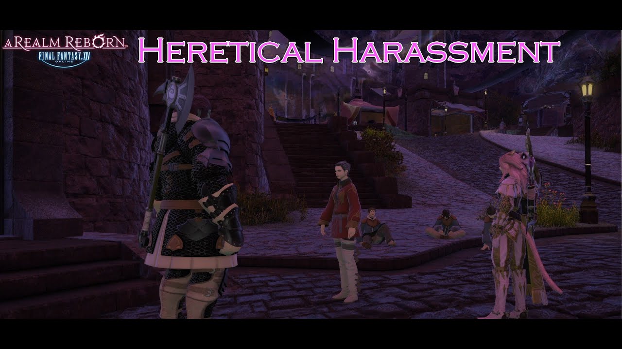 Final Fantasy XIV Heretical Harassment - YouTube
