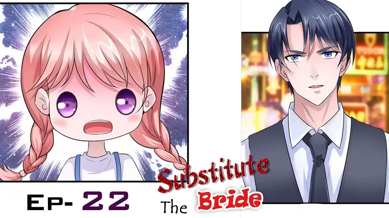 The Substitute Bride Ep 22 - YouTube