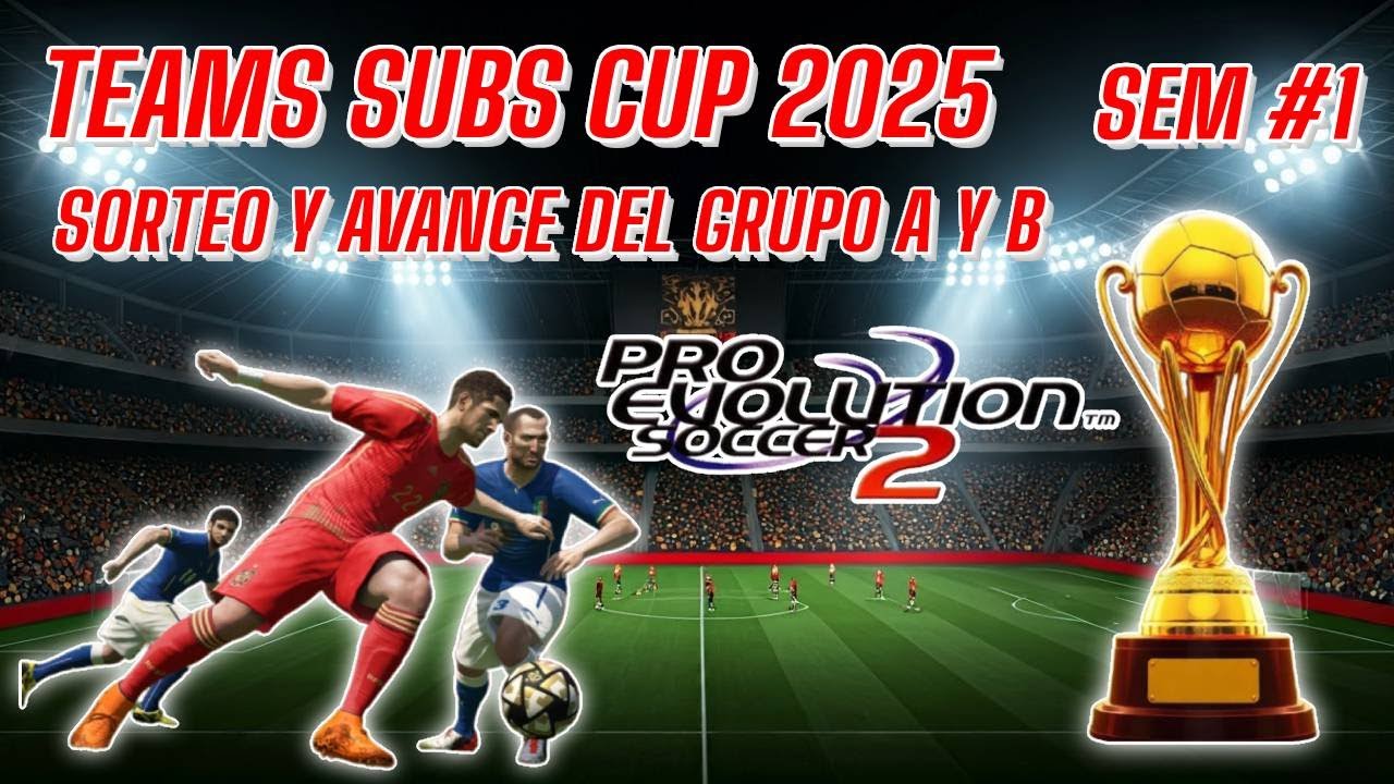 INICIA EL CAMINO A LA GLORIA! | TEAMS SUBS CUP 2025 | PRO EVOLUTION ...