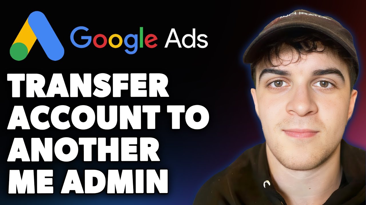 How to Transfer Google Ads Account to Another Account Google Ads Me ...