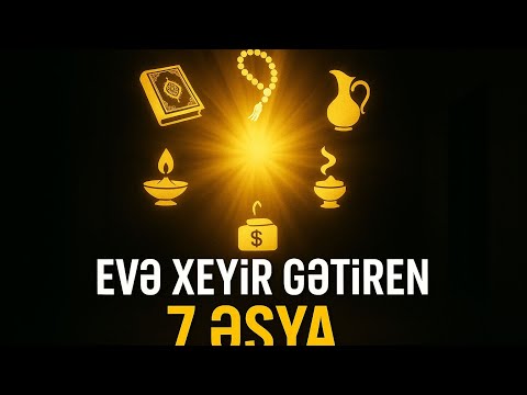 Hər Evdə Olmalı Olan 7 Xeyirli Əşya