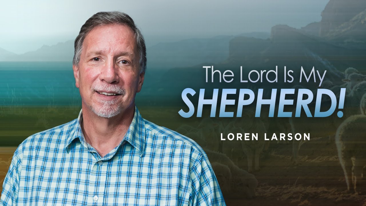 The Lord Is My Shepherd: A Deep Dive into Psalm 23 | Professor Loren ...