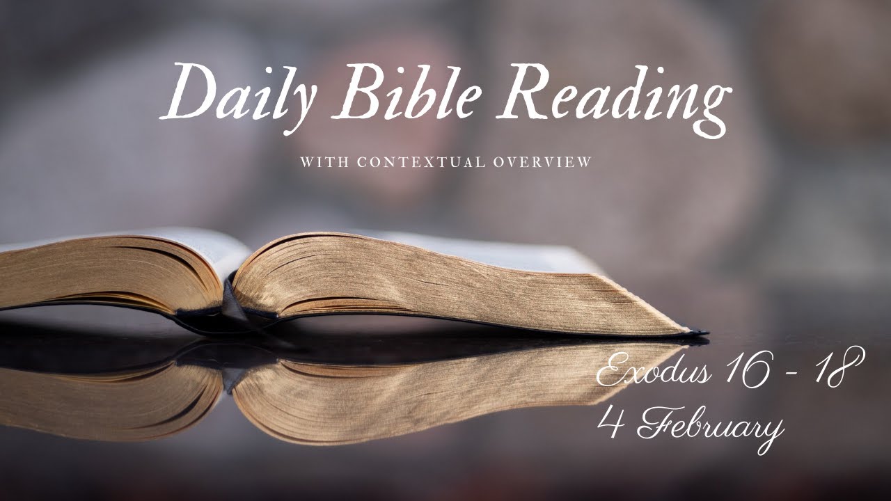 Daily Bible Reading: 4 February - Exodus 16 - 18 - YouTube