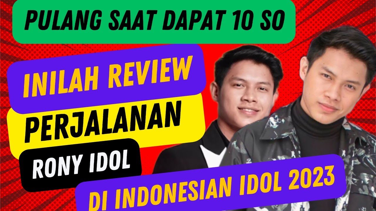 AKHIR PERJALANAN RONY DI INDONESIAN IDOL 2023, PULANG SAAT DIPUJI SEMUA ...