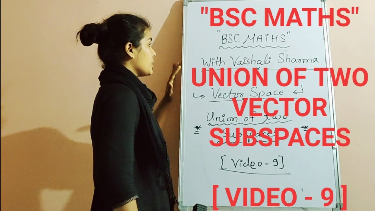 "BSC MATHS" |. UNION OF TWO VECTOR SUBSPACES ( VECTOR SPACE ) [ VIDEO ...