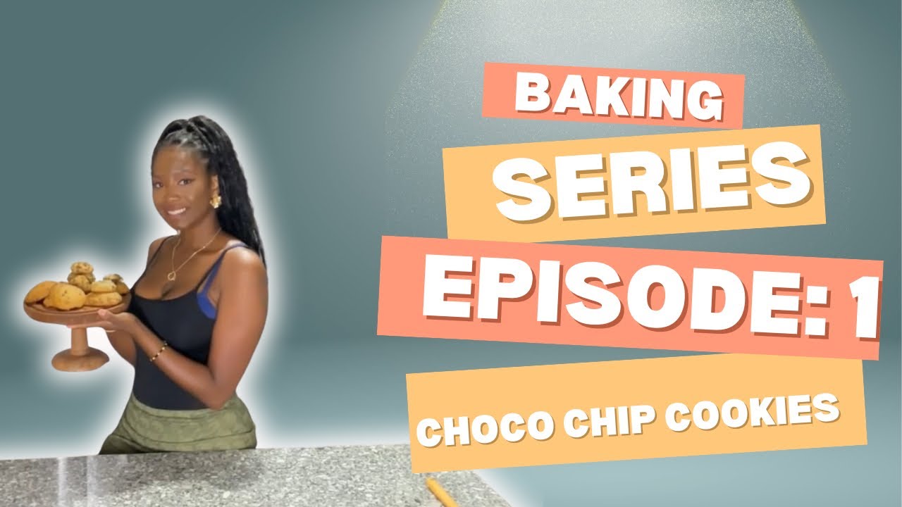 Baking Series: Episode 1 - Chocolate Chip Cookies - YouTube