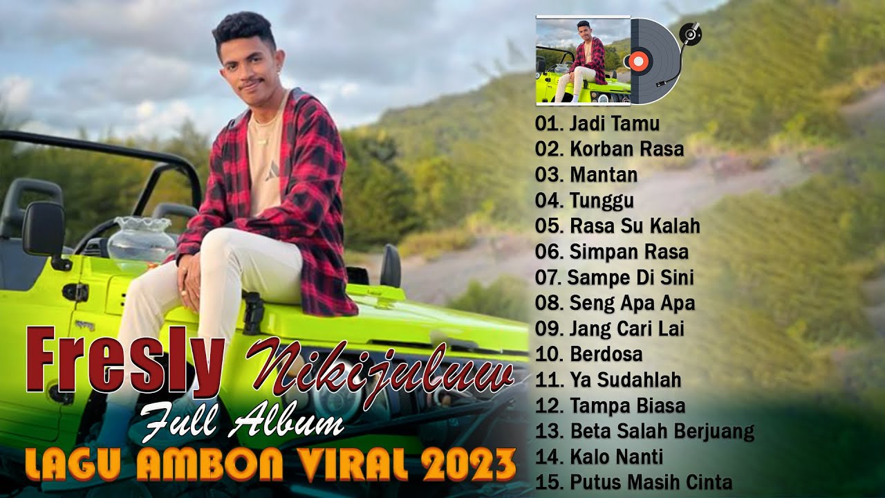 Fresly Nikijuluw Full Album 2023 Viral Sosmed ~ Lagu Ambon Terpopuler ...