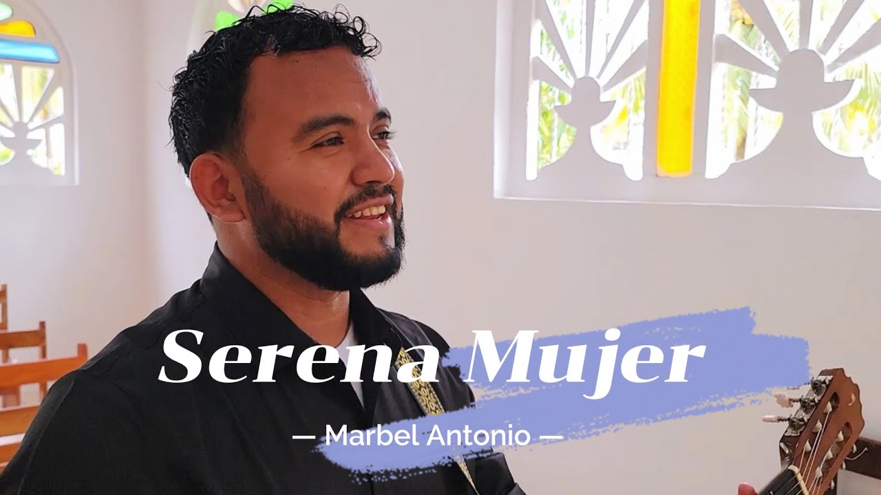 Serena Mujer | Marbel Antonio - YouTube