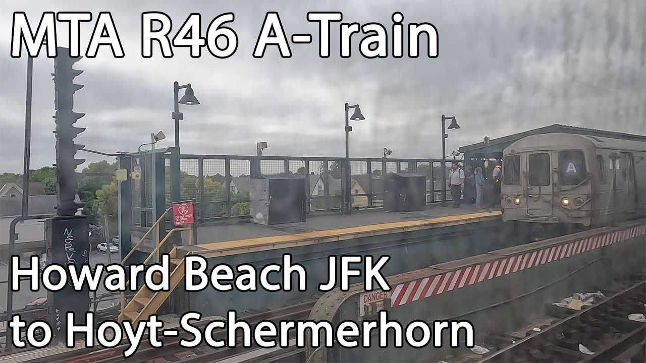 MTA R46 A Train Ride from Howard Beach JFK to Hoyt-Schermerhorn ...