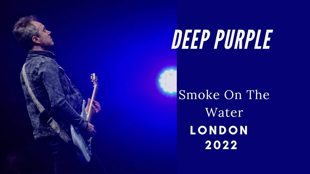 Deep Purple - Smoke on The Water - London O2 Arena 2022 - YouTube
