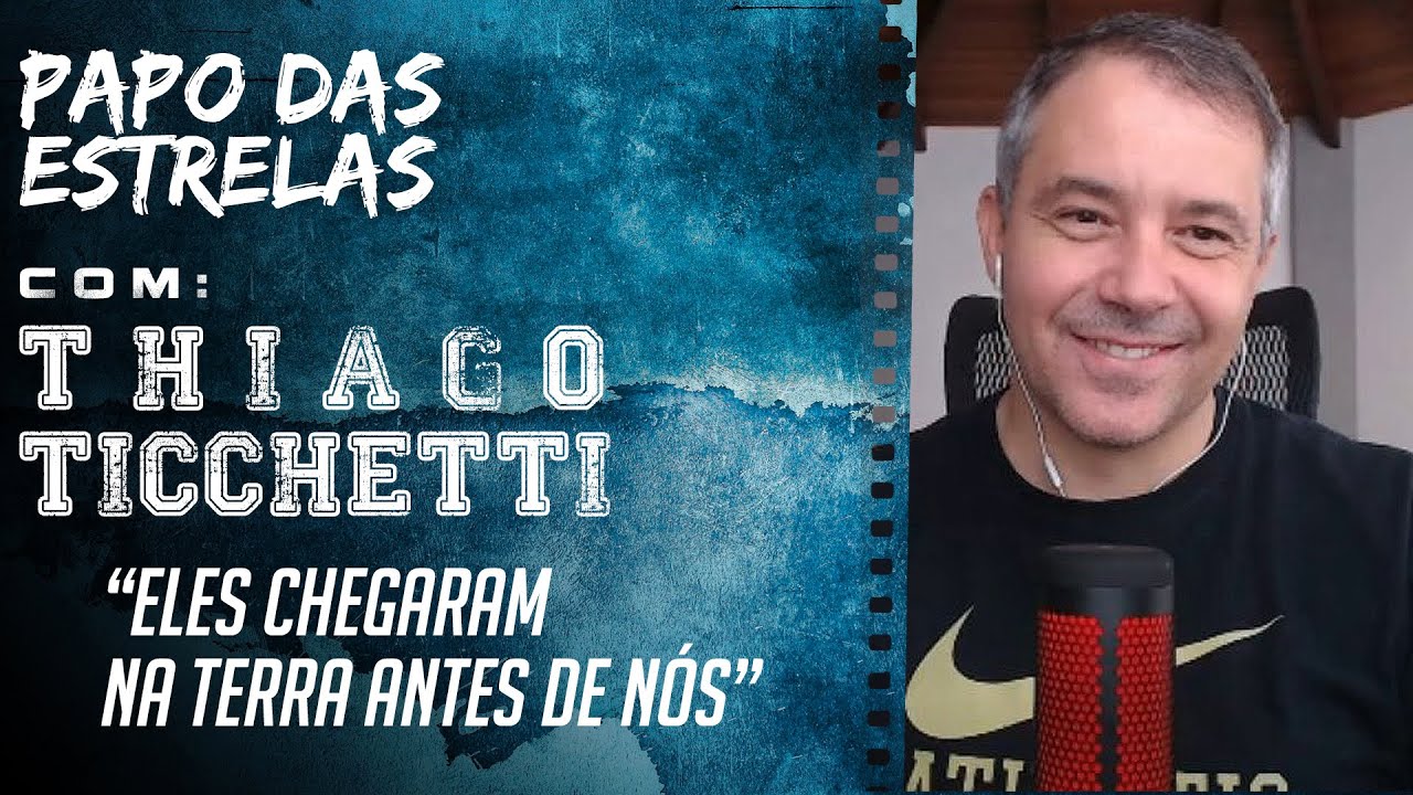 ELES CHEGARAM NA TERRA ANTES DE NÓS | com Thiago Ticchetti | Papo das ...