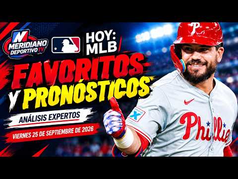 ⚾ ¡MLB HOY! 🚨 FAVORITOS, PRONÓSTICOS Y PICKS DEL VIERNES 25 DE SEPTIEMBRE 🔥