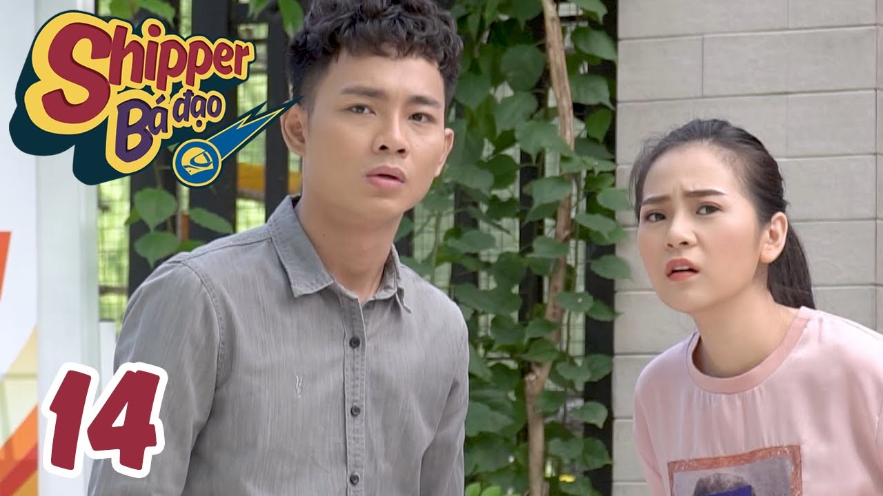 PHIM TRUYỀN HÌNH MỚI 2021 | SHIPPER BÁ ĐẠO - TẬP 14 | PHIM BỘ VIỆT NAM ...