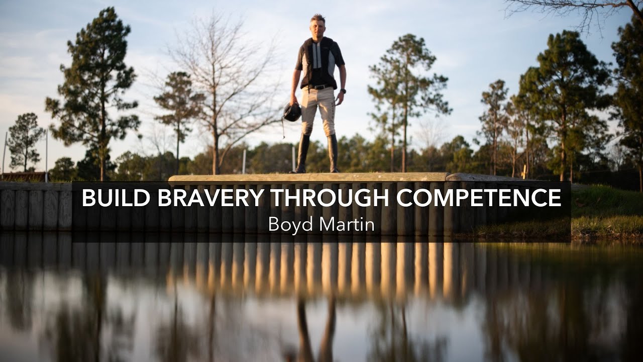 Boyd Martin Teaches How to Build Bravery Through Competence - YouTube