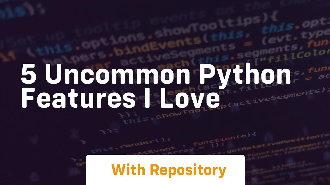 5 uncommon python features i love - YouTube