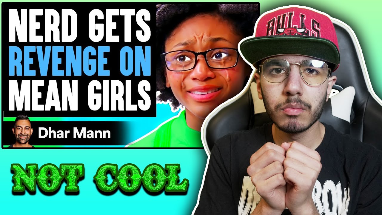 Nerd GETS REVENGE On MEAN GIRLS (Dhar Mann) | Reaction! - YouTube