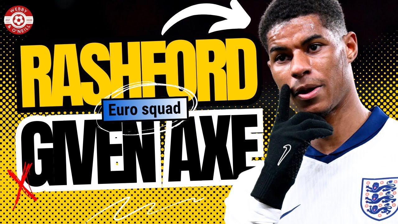 'Euro 2024' Southgate AXES Marcus Rashford! RAW REACTION w/O'Neill ...