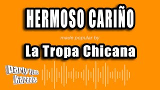 La Tropa Chicana - Hermoso Cariño (Versión Karaoke) Chords - Chordify
