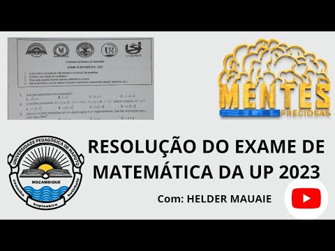 CORREÇÃO DE EXAME DE ADMISSÃO DE MATEMÁTICA DA UP 2023(Parte 01 de 02 ...