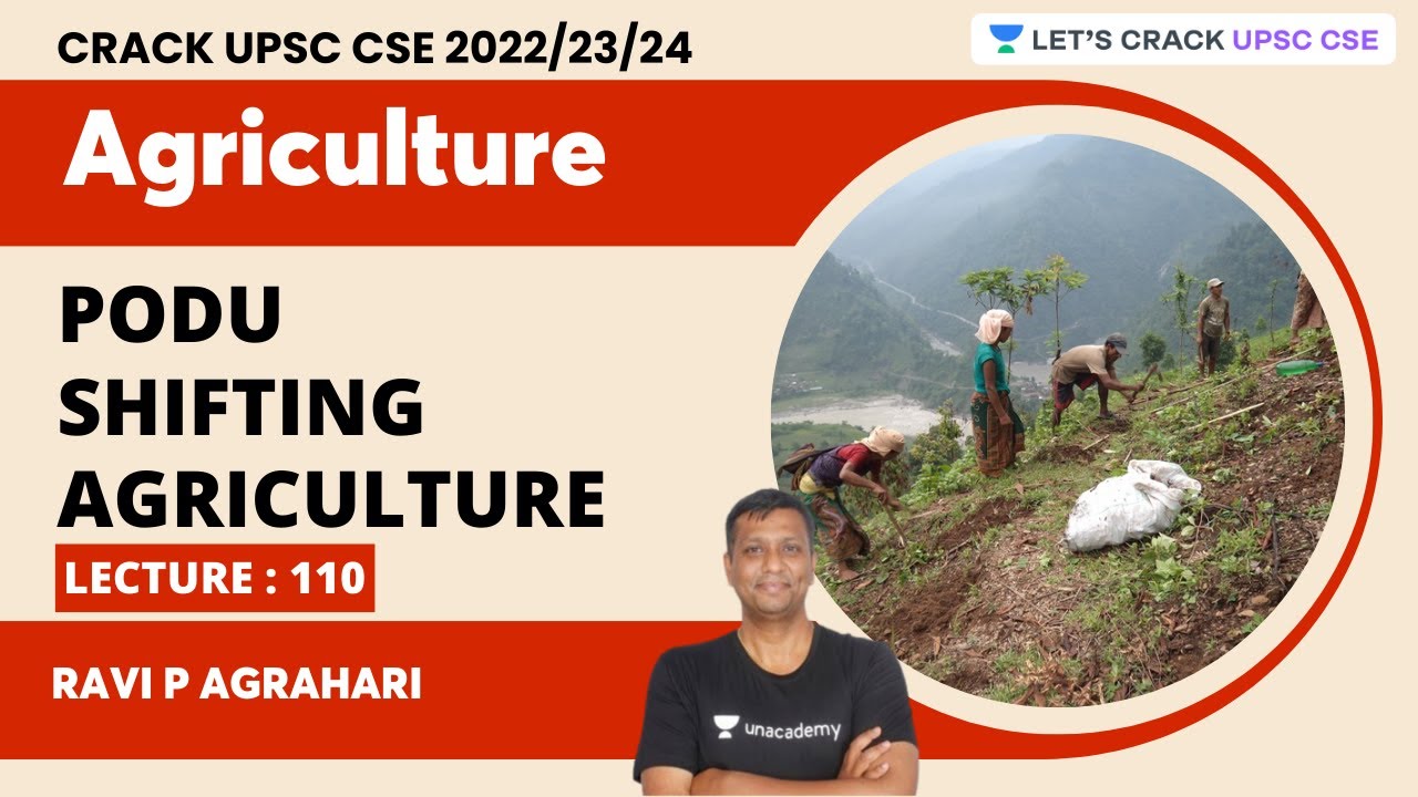 Agriculture | L110 | PODU - Shifting Agriculture | UPSC CSE | Ravi P ...