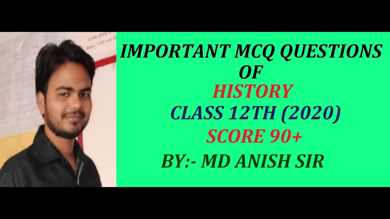 IMPORTANT MCQ QUESTIONS OF HISTORY FOR CLASS 12TH 2020 YouTube important-mcq-questions-of-history-for-class-12th-2020-youtube