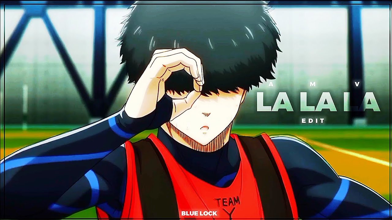 Blue Lock " STRIKER " - La La La [ Edit/AMV ] | Quick! - YouTube
