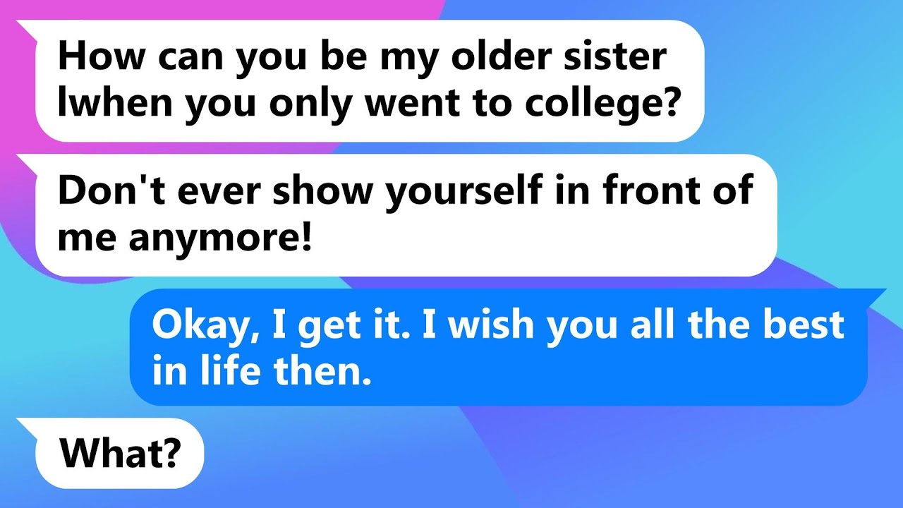 My family mistreated me and showed me disdain, so I made a choice to ...