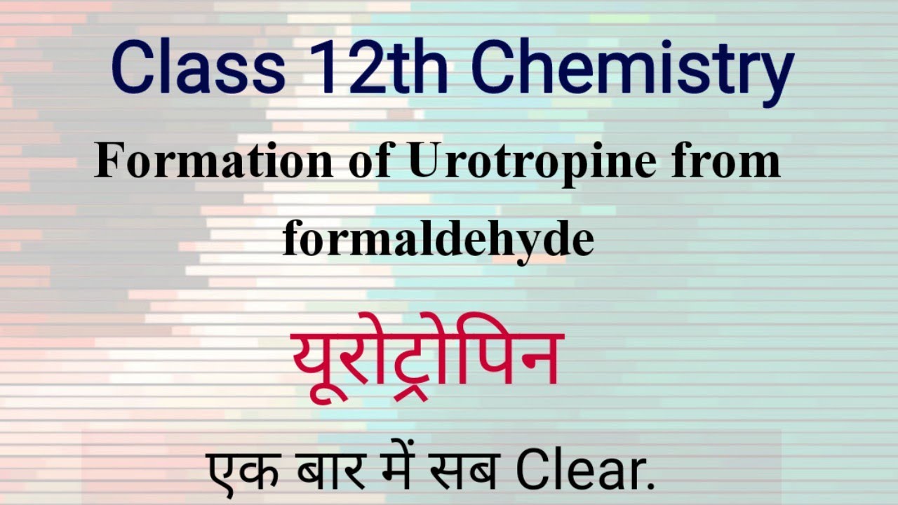 Formation of Urotropine from formaldehyde lयूरोट्रोपिनl फॉर्मेल्डिहाइड ...