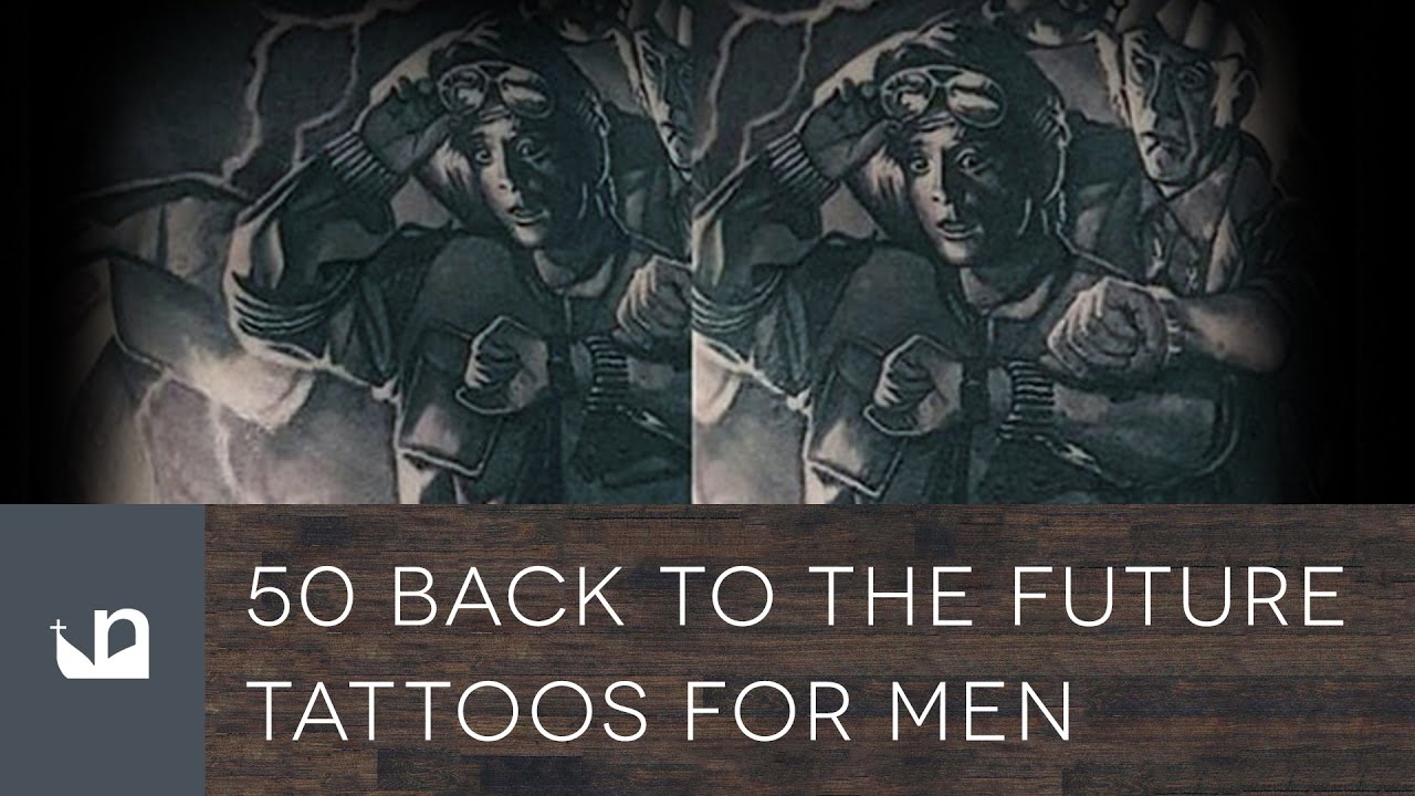 50 Back To The Future Tattoos For Men - YouTube