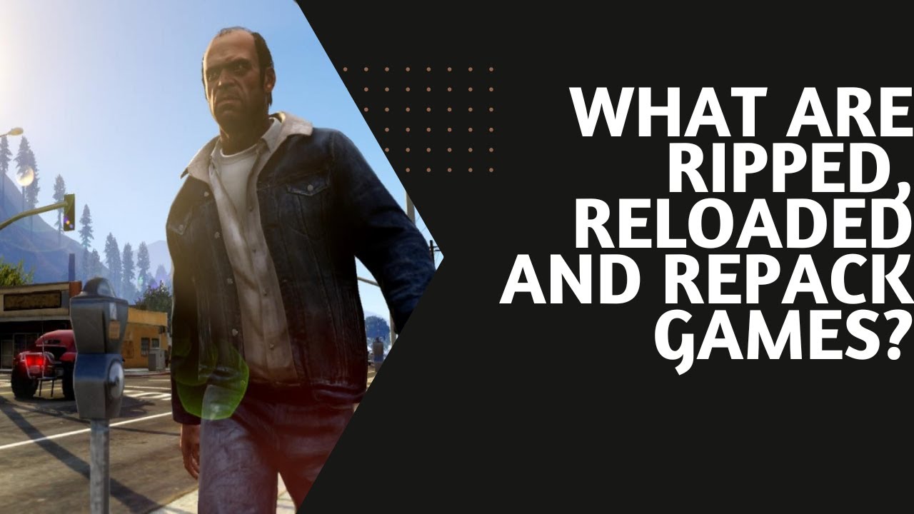 What are Ripped, Reloaded and Repack games? - YouTube