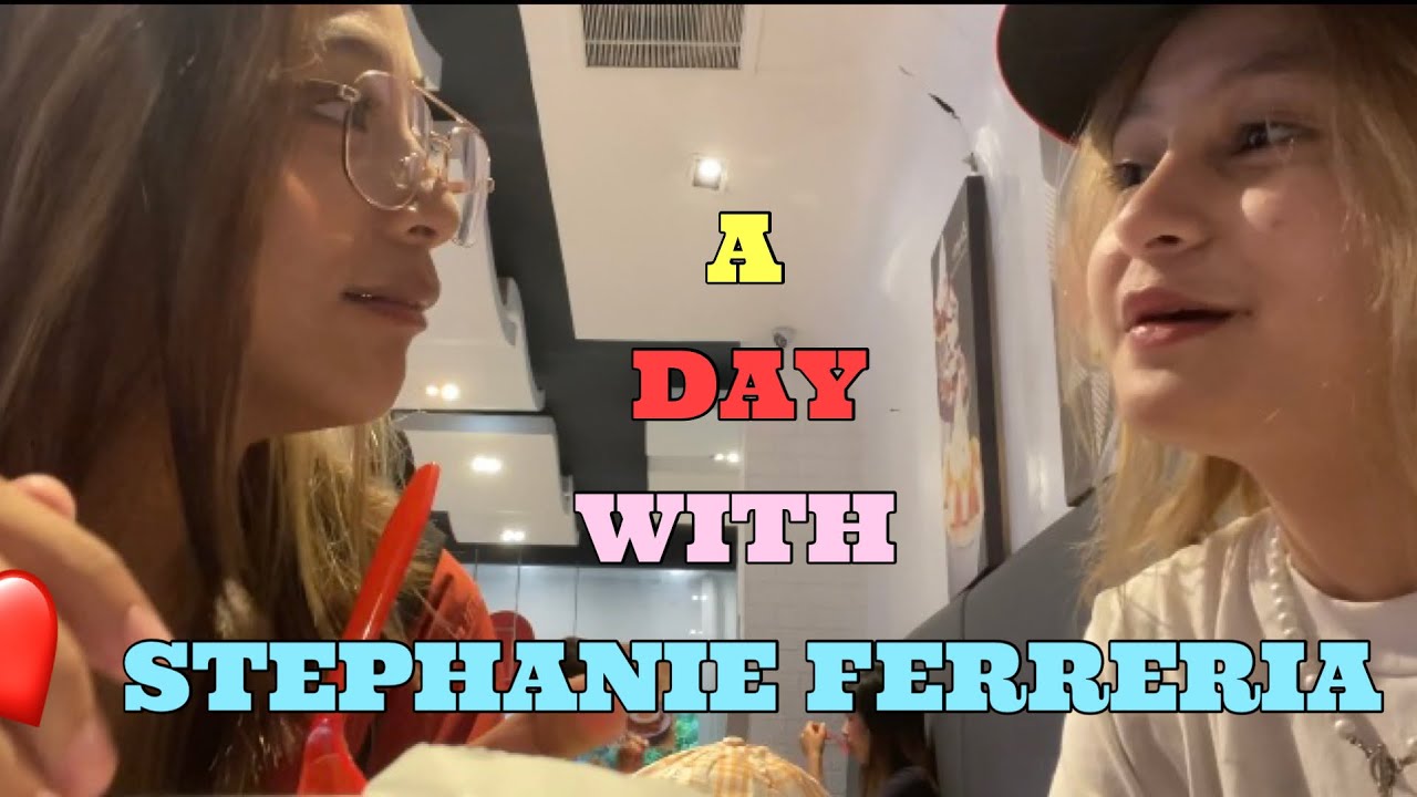 A DAY WITH STEPHANIE FERRERIA - YouTube