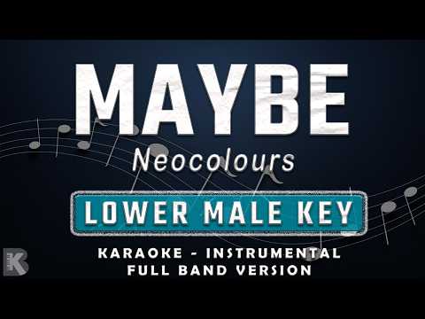 Maybe - Neocolours (Full Band Karaoke) Lower Male Key - Instrumental