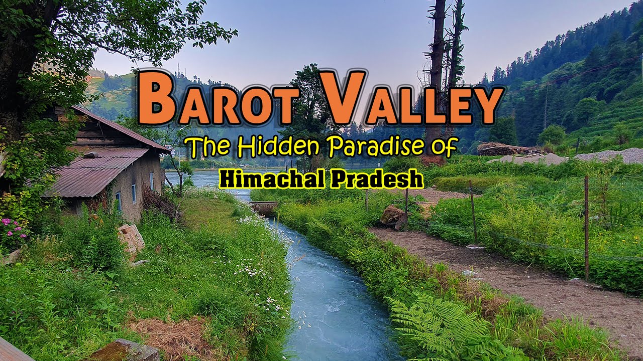 Barot Valley - Most Beautiful and Unexplored Tourist Place in Himachal ...