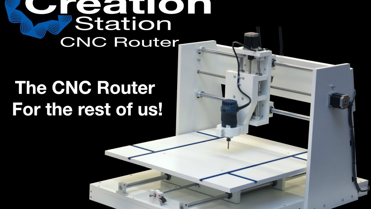 The Creation Station Open Source Cnc Router Youtube