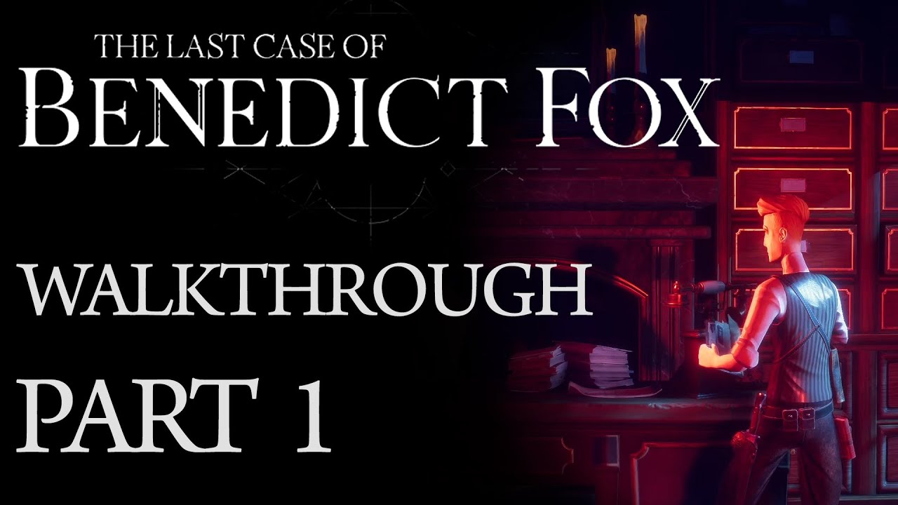 The Last Case Of Benedict Fox - Full Game Walkthrough (Part 1) - YouTube
