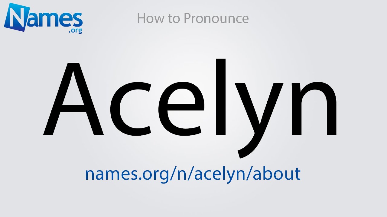 How to Pronounce Acelyn - YouTube
