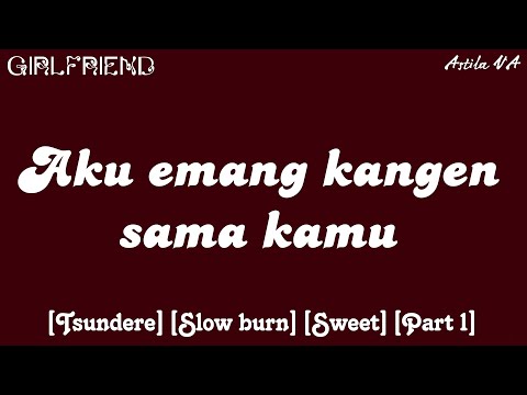 Ada yg kangen sama kamu | ASMR Cewek | [Tsundere] [Slow burn] [Sweet] [Part 1]