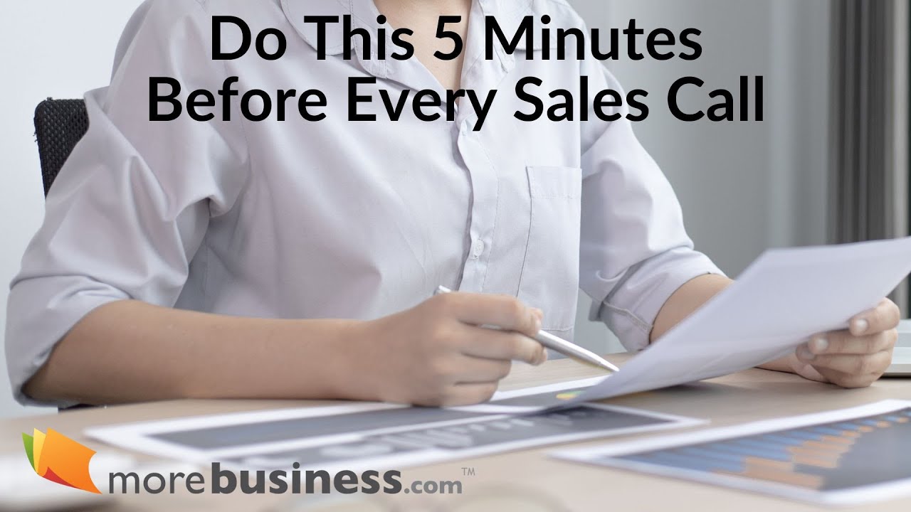 Sales Call Preparation: Do This At Least 5 Minutes Before Every Sales ...
