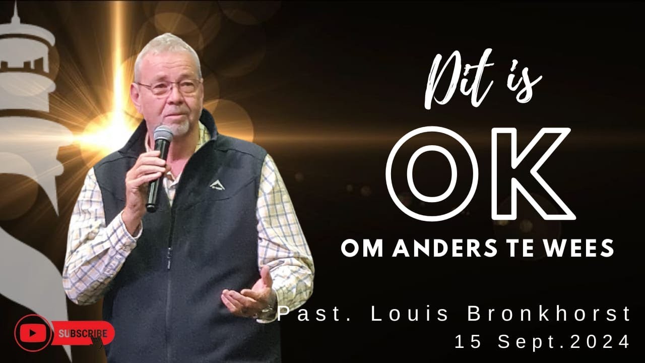 2024-09-15_Past. Louis Bronkhorst_Dis Ok om anders te wees - YouTube