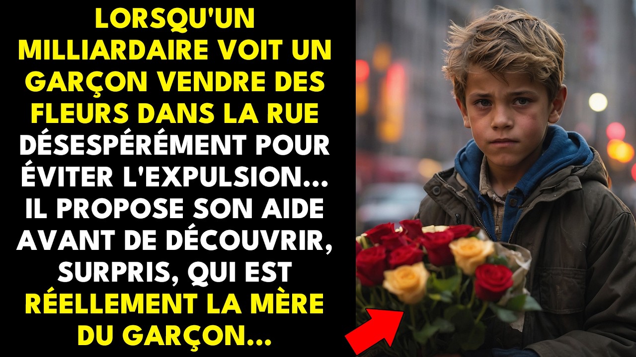 MILLIARDAIRE VOIT UN GARÇON VENDRE DES FLEURS DANS LA RUE DÉSESPÉRÉMENT ...