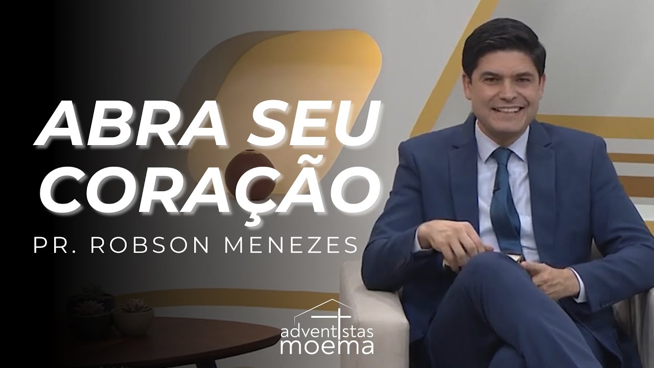 ABRA SEU CORAÇÃO | Pr. Robson Menezes - YouTube