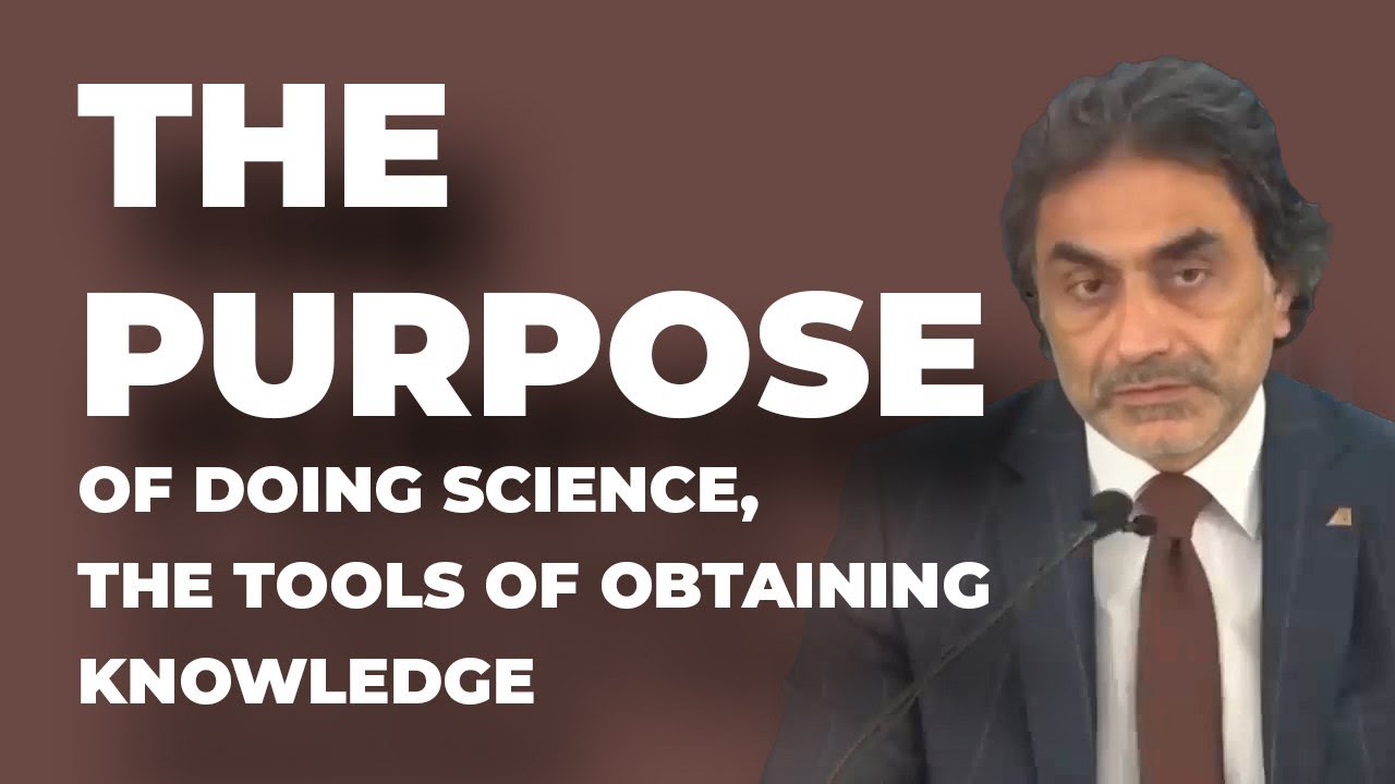 The Purpose of Doing Science, The Tools of Obtaining Knowledge - YouTube