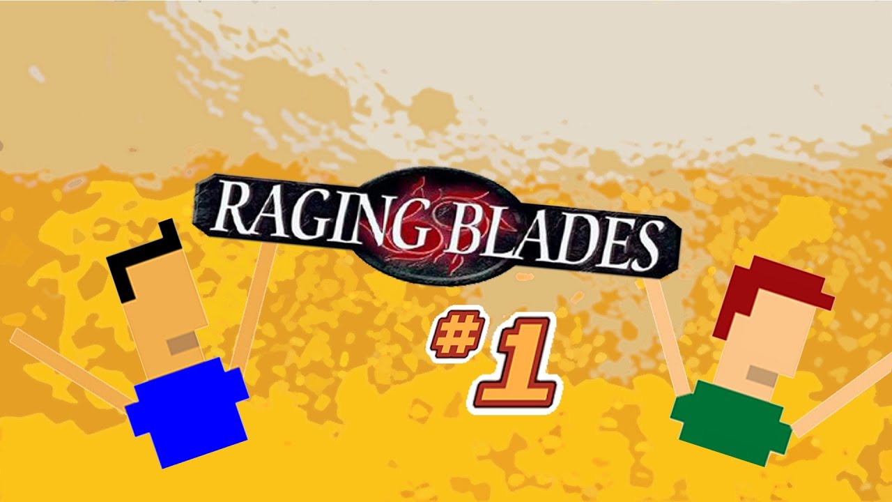 Duels and Adventures!- Raging Blades Part 1- Games with Buds - YouTube