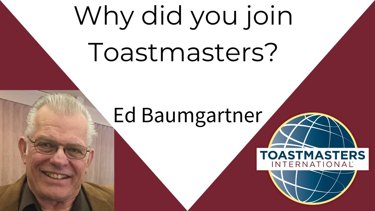 Why did you join Toastmasters? Ed Baumgartner - YouTube